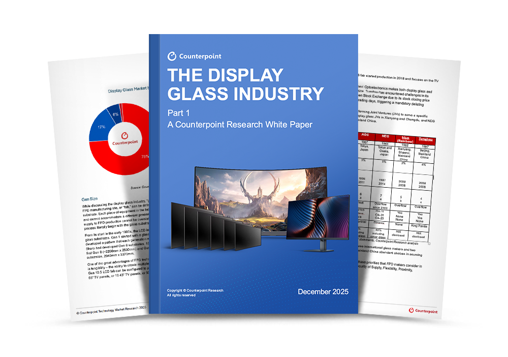 Counterpoint 发布显示玻璃白皮书：中国大陆市场份额跃升至 75%